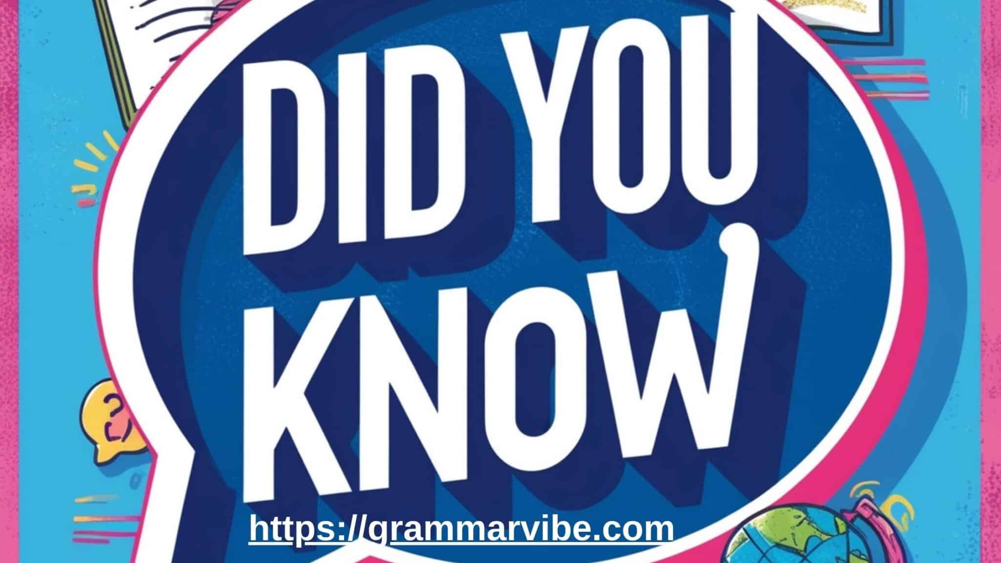 15 Other Ways to Say “Did You Know” - Grammar Vibe